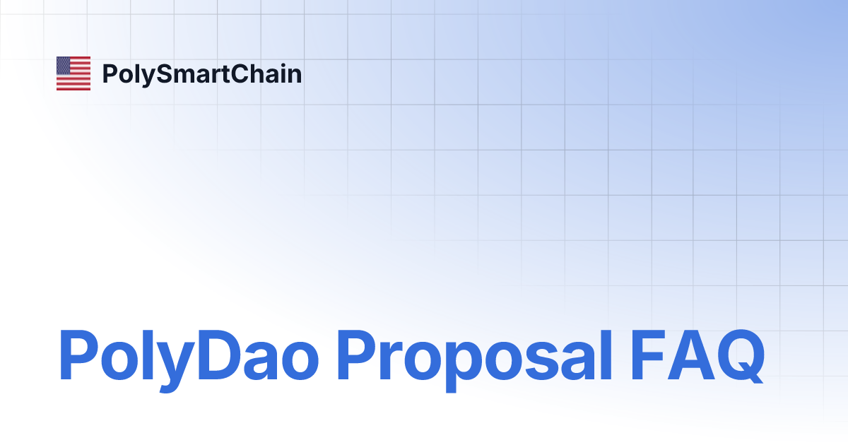 PolyDao Proposal FAQ | PolySmartChain